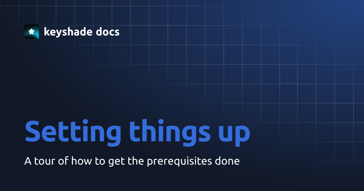 Setting things up | keyshade docs