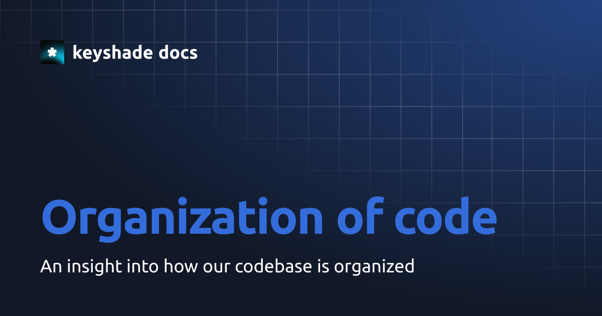 Organization of code | keyshade docs